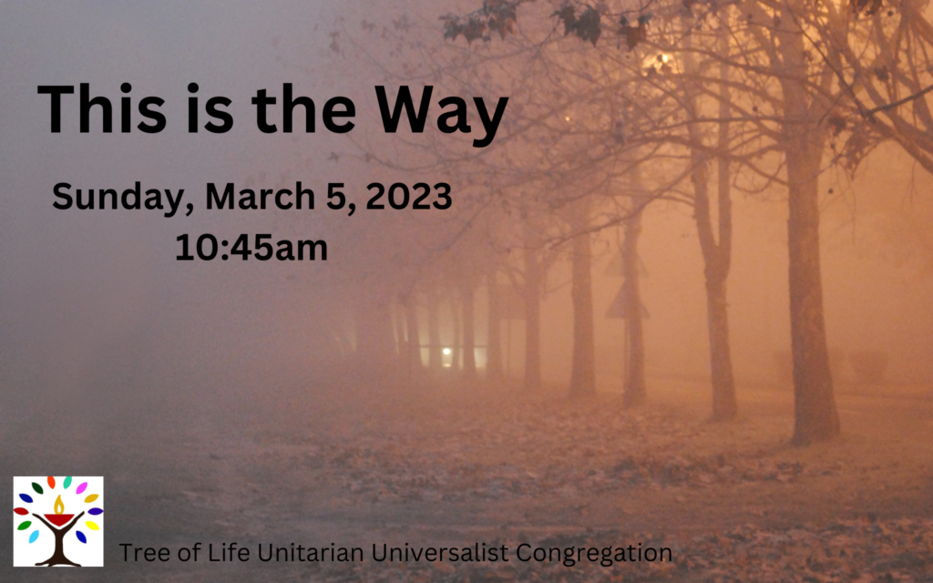 This is the Way - Tree of Life Unitarian Universalist Congregation