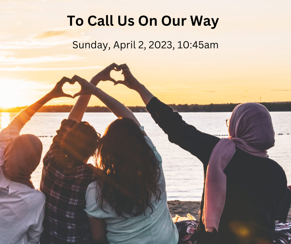 To Call Us On Our Way - Tree of Life Unitarian Universalist Congregation